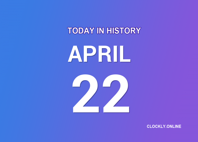 What Happened on April 22