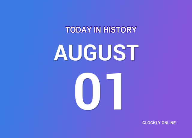 Was geschah am 1. August