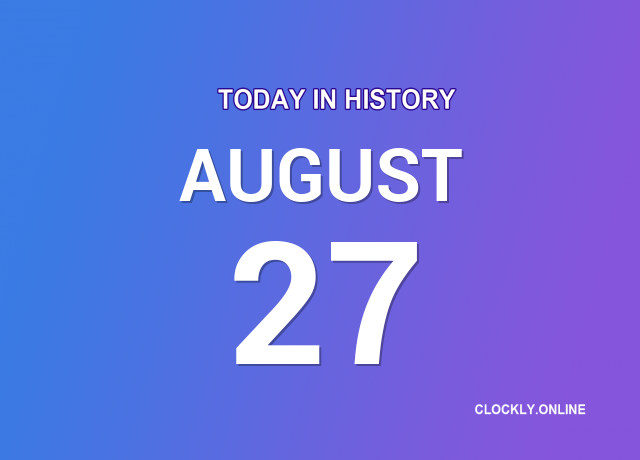 Mi történt Augusztus 27-én