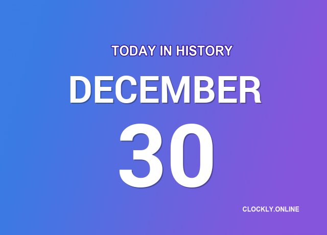 Wat gebeurde er op 30 December