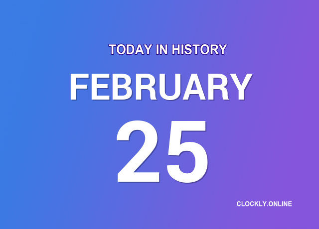 What Happened on February 25
